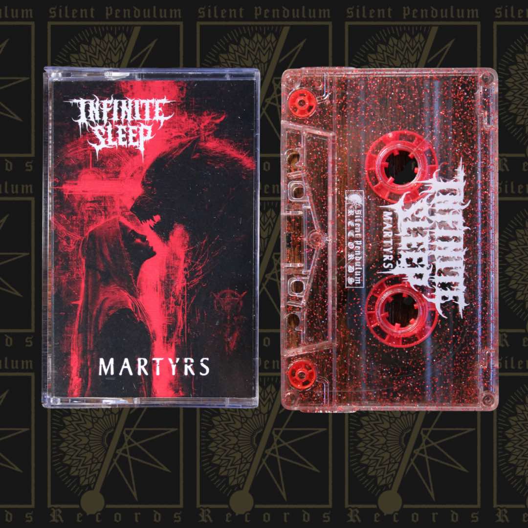 Infinite Sleep - Martyrs (Cassette Tape) – Silent Pendulum Records